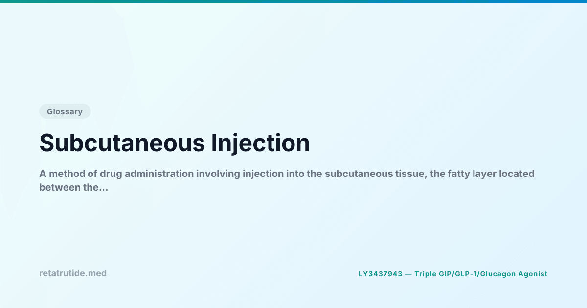 Subcutaneous Injection — Glossary | Retatrutide Knowledge Base